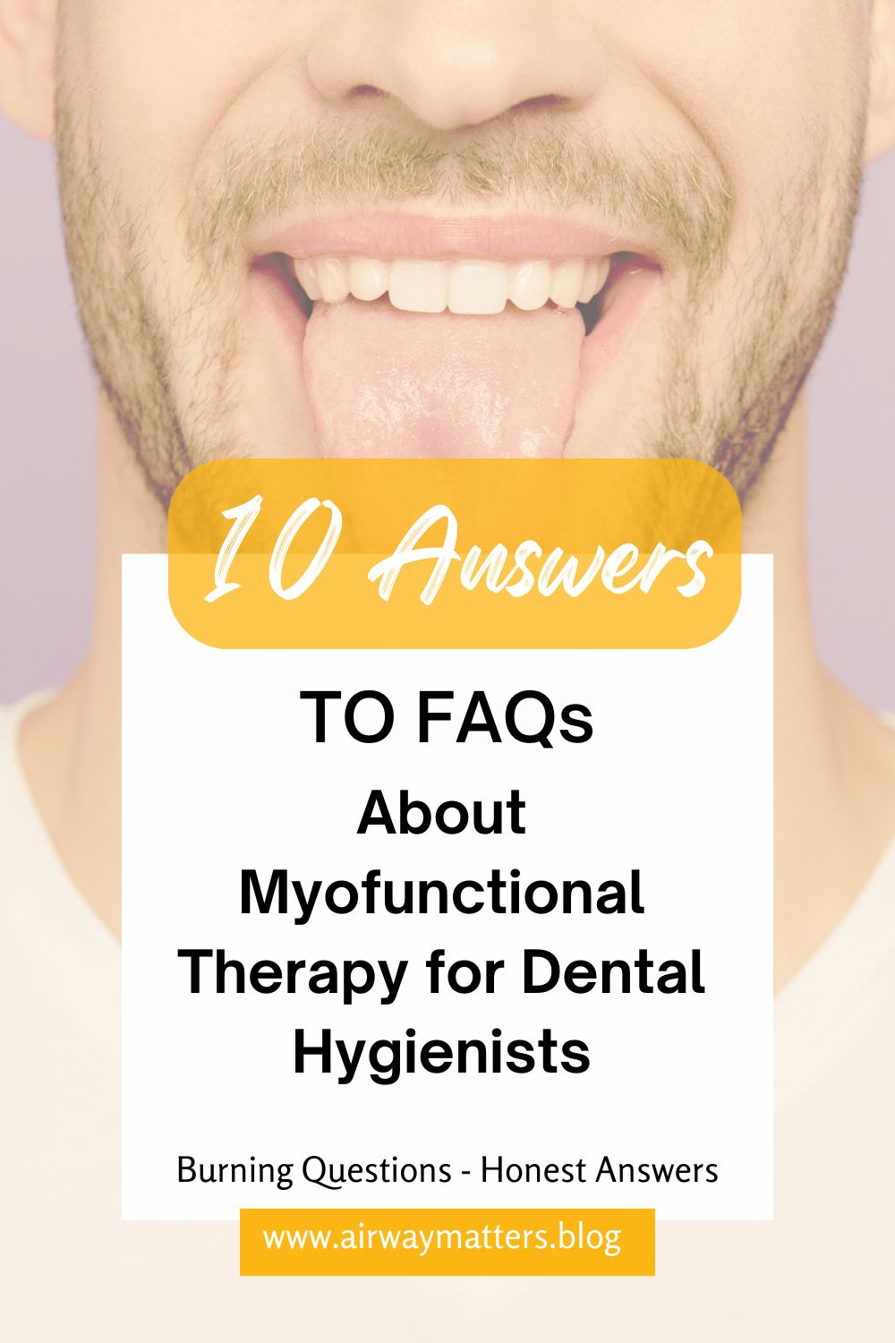 Bridging Paths: Myofunctional Therapy for Dental Hygienists – FAQs Answered – Airway Matters