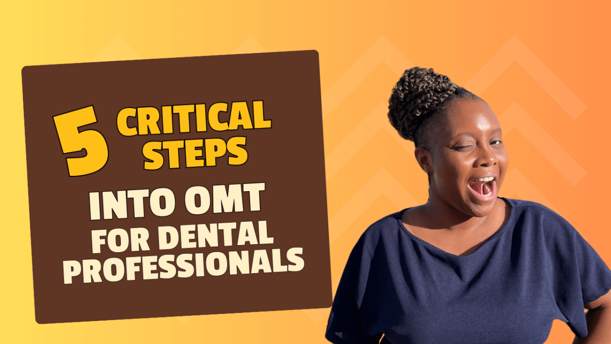 The Smart Path to OMT for Dental Professionals: 5 Critical Steps Before ...